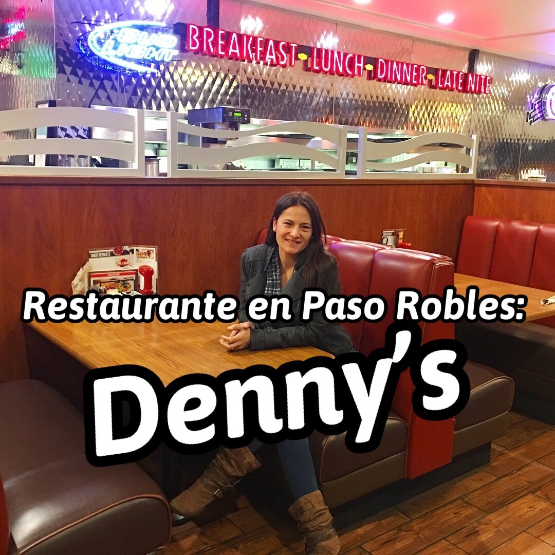 Restaurante en Paso Robles: Denny's | LaNaranjaViajera